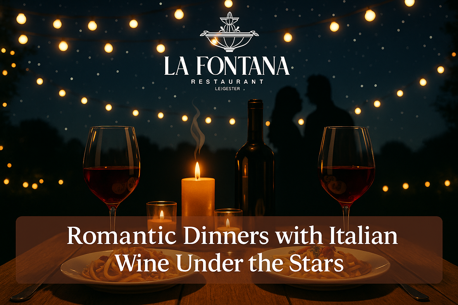 Romantic Dinners with Italian Wine Under the Stars – La Fontana